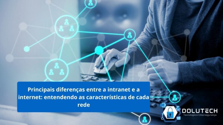 Principais Diferenças Entre A Intranet E A Internet: Saiba - Dolutech