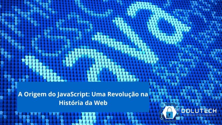 A Origem do JavaScript: Uma Revolução na História da Web