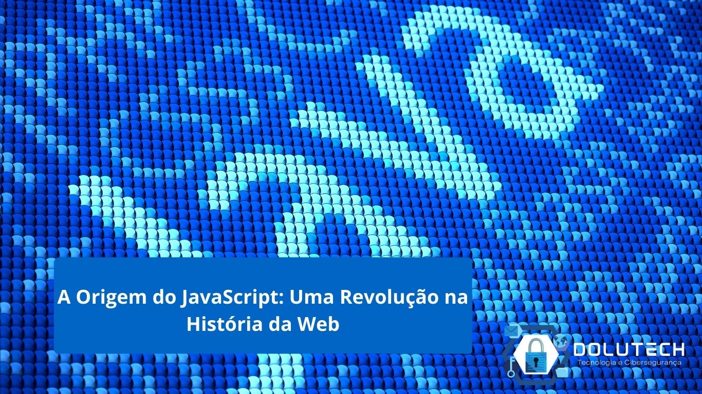 A Origem Do JavaScript: Uma Revolução Na História Da Web