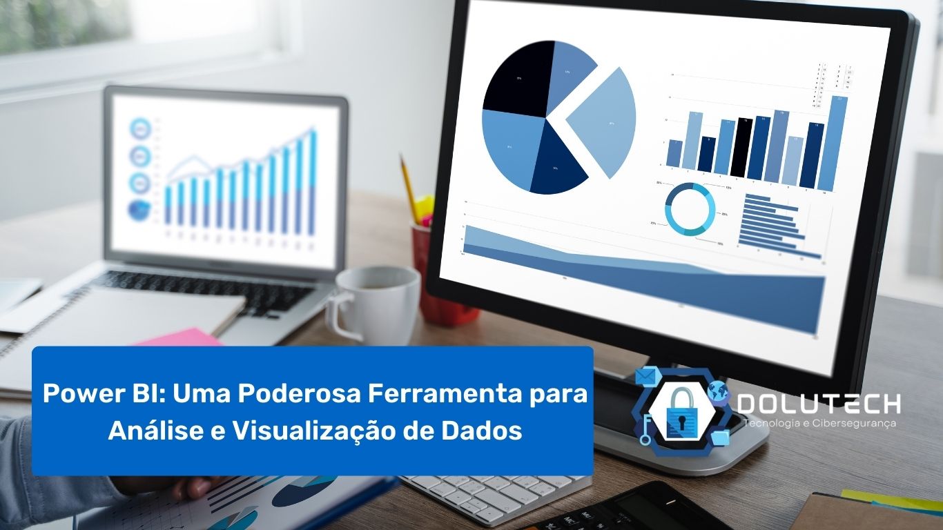 Power BI: Uma Poderosa Ferramenta Para Análise E Visualização