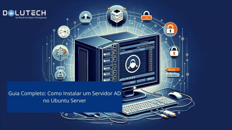 Tutorial: Como Instalar um Servidor AD no Ubuntu Server - Dolutech