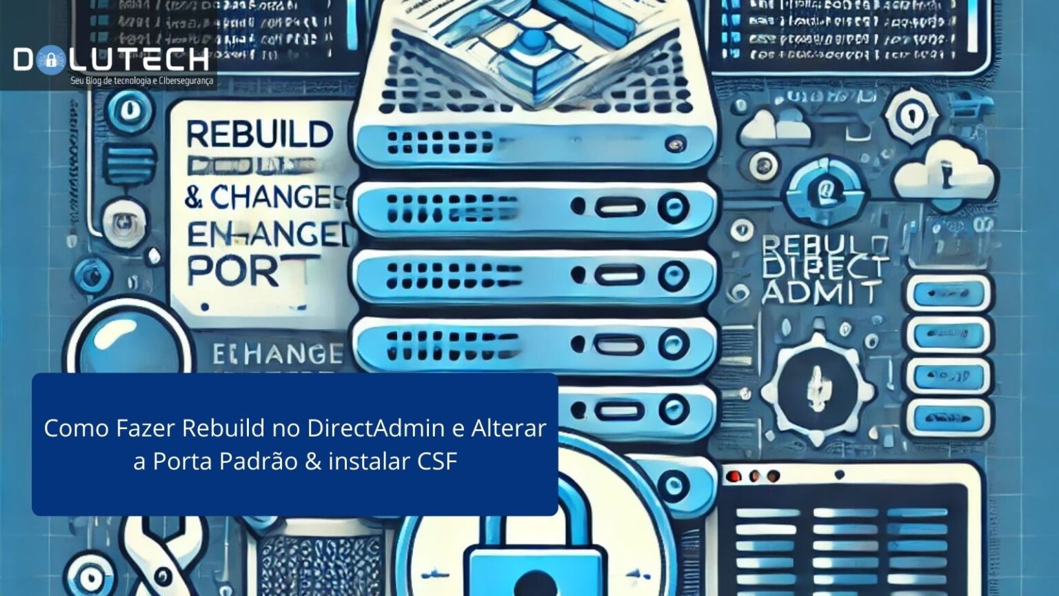 Como Fazer Rebuild No DirectAdmin Alterar Porta E Configurar CSF