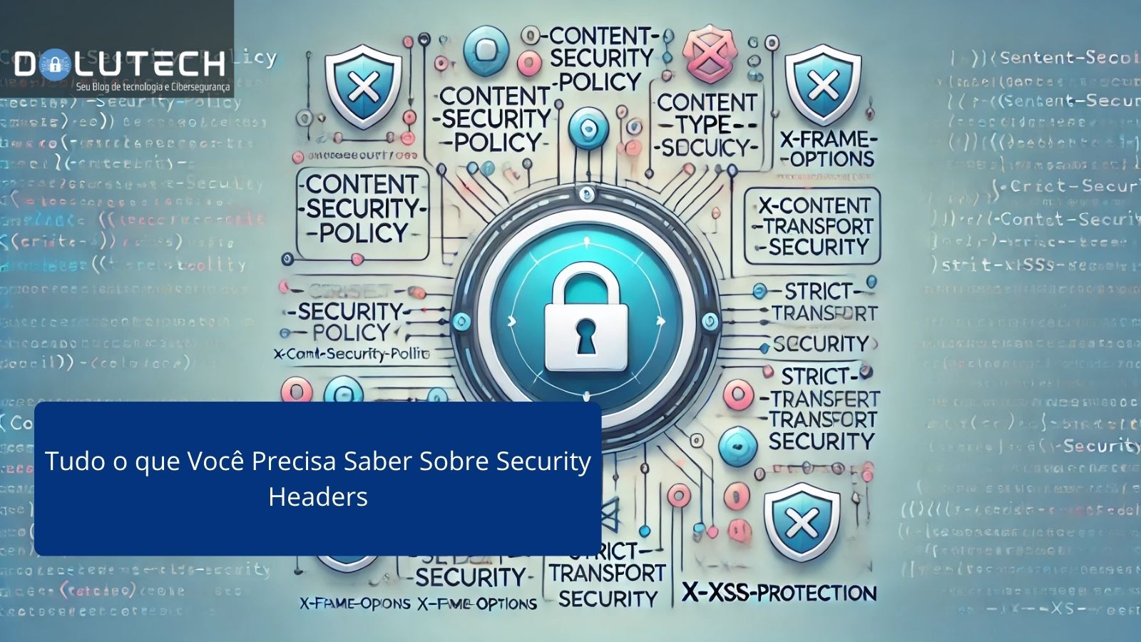 Tudo O Que Você Precisa Saber Sobre Security Headers - Dolutech