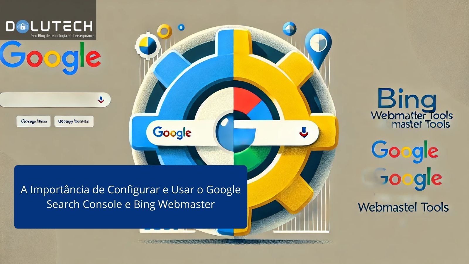 A Importância De Usar O Google Search Console E Bing Webmaster