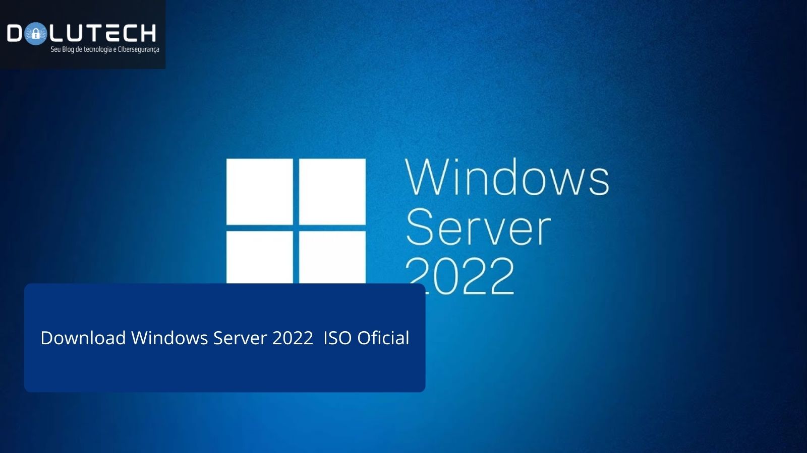 Download ISO Windows Server 2022 - Dolutech