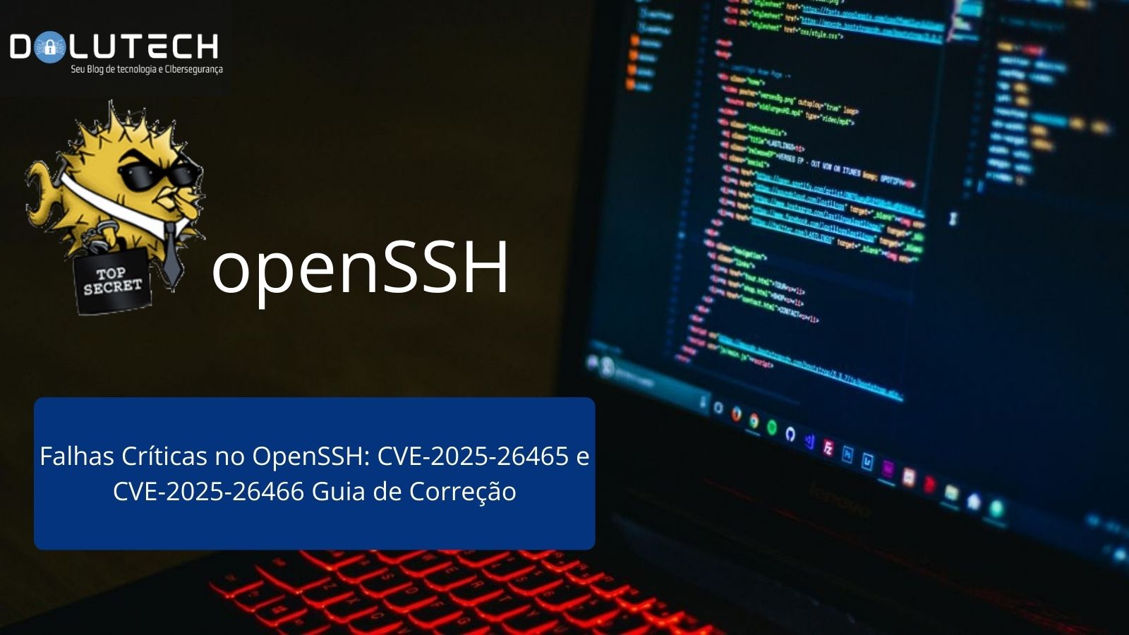 OpenSSH: CVE-2025-26465 E CVE-2025-26466 Como Corrigir OpenSSH: CVE-2025-26465 E CVE-2025-26466 Como Corrigir