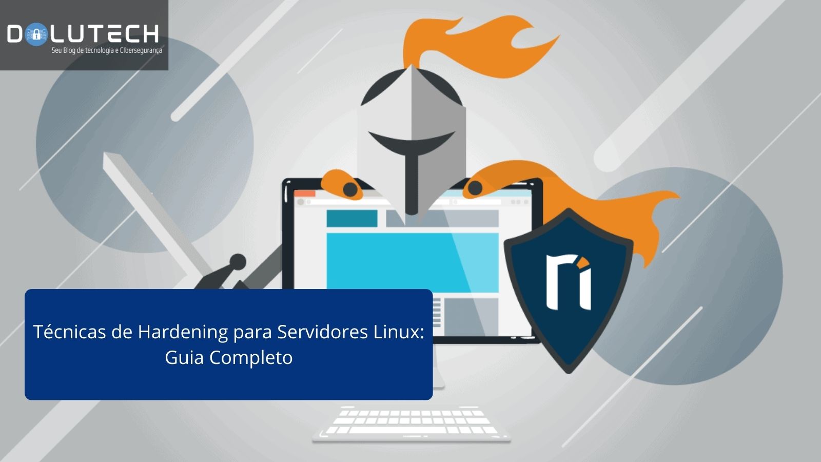 Hardening De Servidores Linux: Como Proteger Seu Sistema
