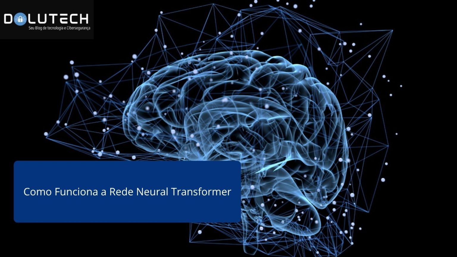 Entenda Como Funciona A Rede Neural Transformer