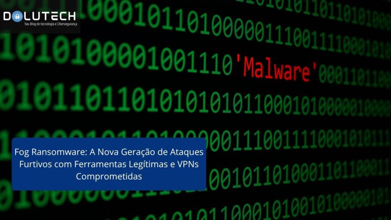 Fog Ransomware: Furtivo, Usa VPNs E Ferramentas Legítimas