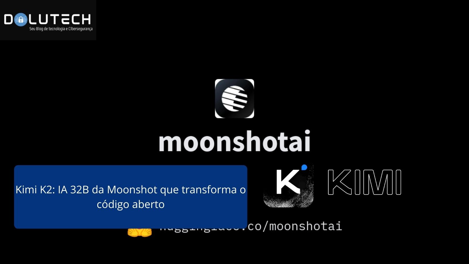 Kimi K2: IA 32B Da Moonshot Que Transforma O Código Aberto