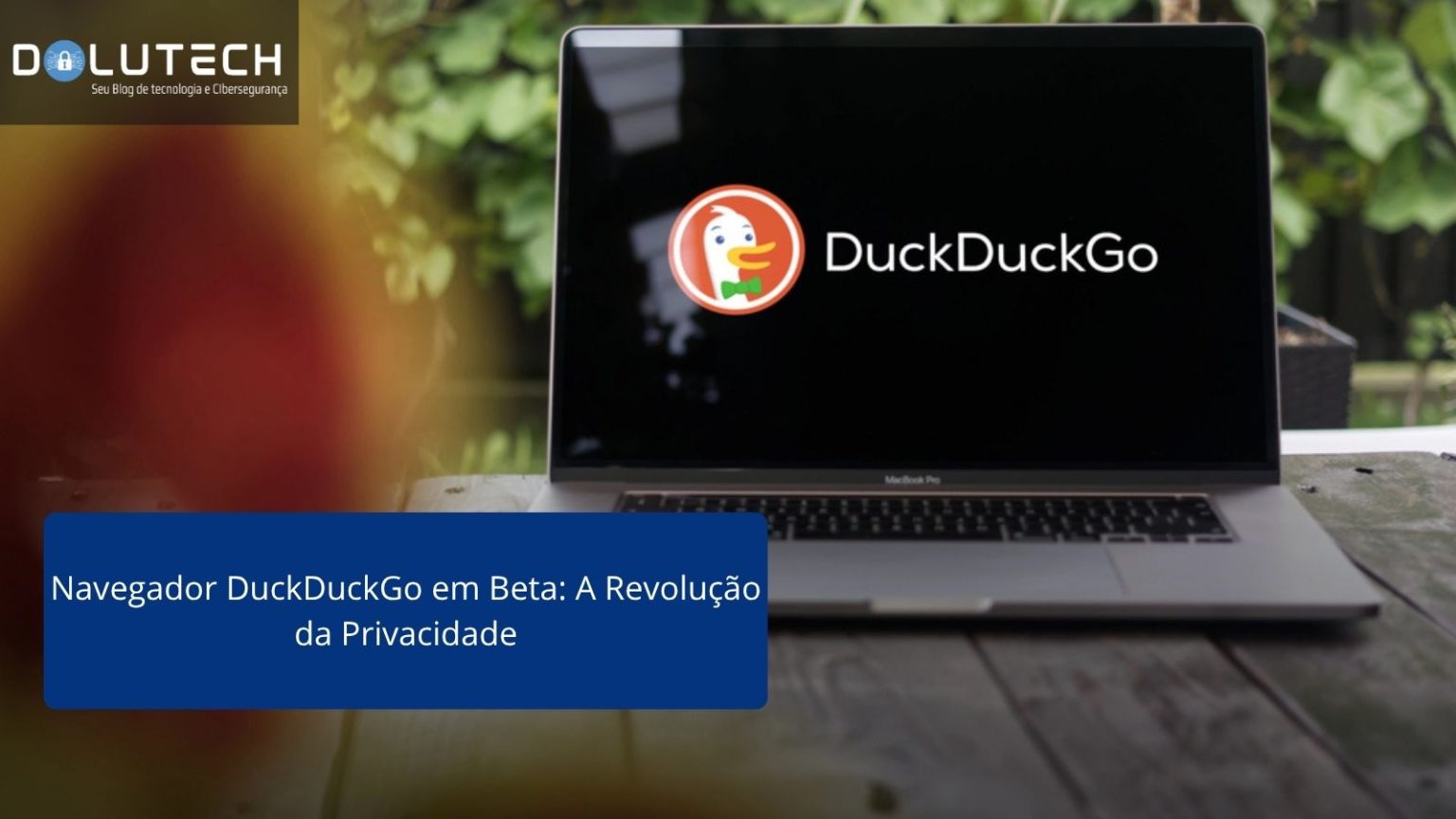 Navegador DuckDuckGo Em Beta: A Revolução Da Privacidade